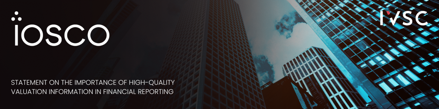 IVSC Statement on IOSCO’s Call for High-Quality Valuation Information ...